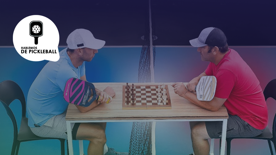 El Pickleball es (y no es) como el ajedrez - Hablemos de Pickleball